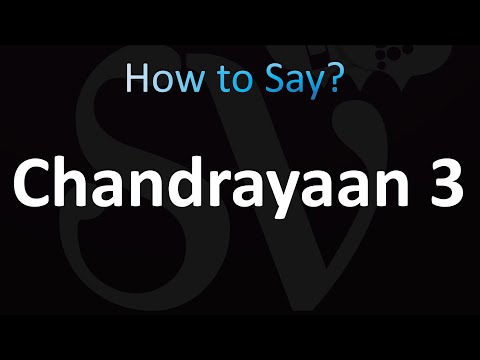 How to Pronounce Chandrayaan 3