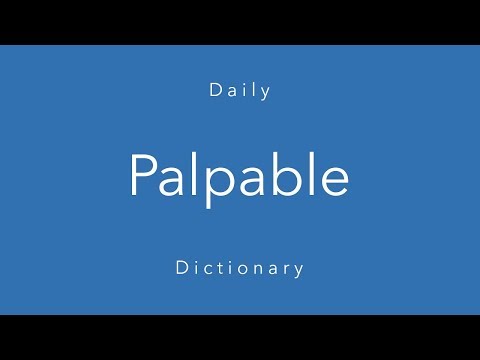 Palpable (Daily Dictionary)