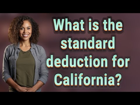 What is the standard deduction for California?