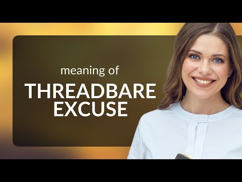 Unraveling the "Threadbare Excuse": A Guide to English Idioms