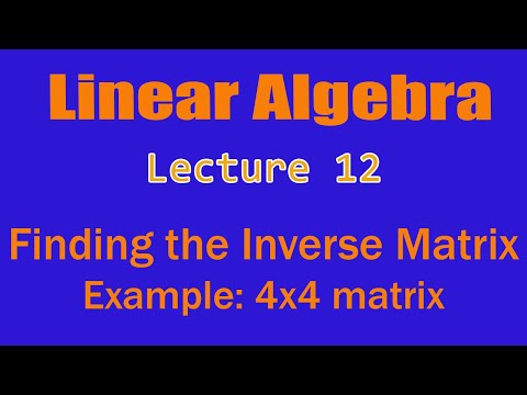 Inverse Matrix: More Examples | Linear Algebra | Lecture 12