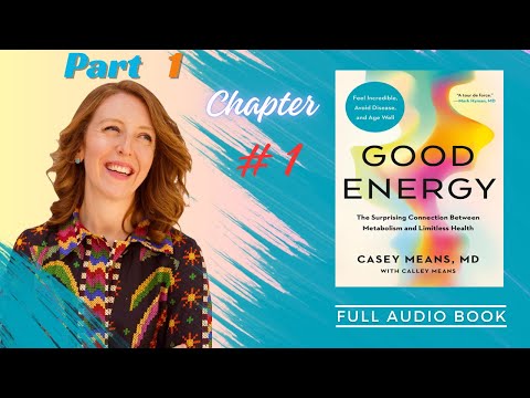 Good Energy Audiobook | Chapter 1 | Casey Means | Calley Means | Health Conscious