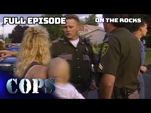 COPS Classic: On the Rocks | Full Episode | COPS TV Show