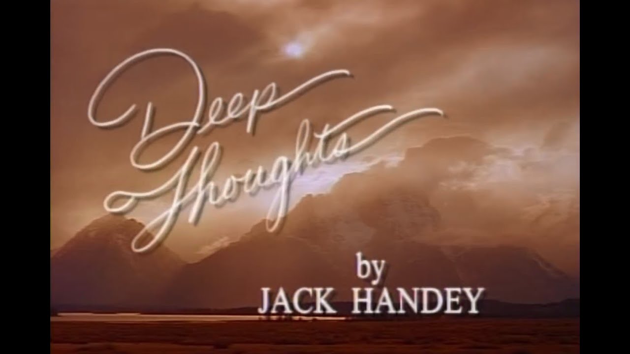 Deep Thoughts - Jack Handey - 