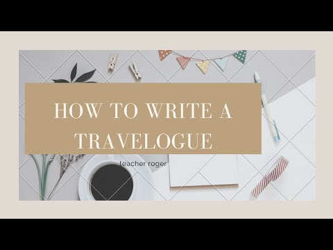 3 Tips on Travelogue Writing - Made Easy
