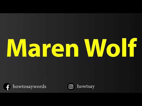 How To Pronounce Maren Wolf
