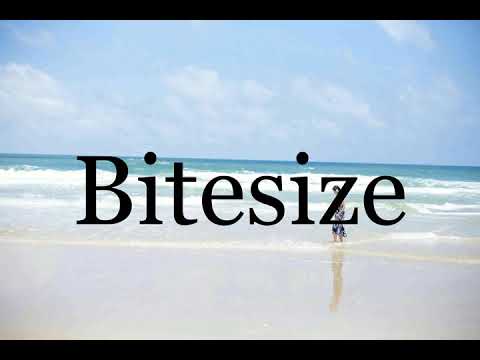 How To Pronounce Bitesize🌈🌈🌈🌈🌈🌈Pronunciation Of Bitesize