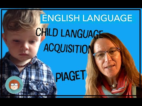 Child Language Acquisition Theory - Piaget