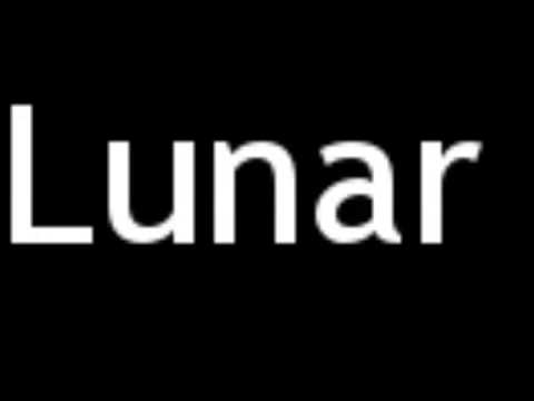 How to Pronounce Lunar