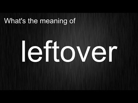 The Ultimate Guide to the Word "leftover" in English