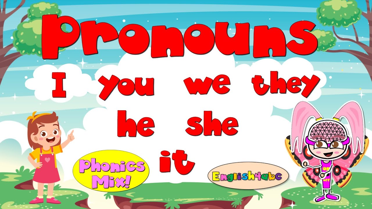 Pronouns / I ,you ,we ,they ,he ,she ,it / Subject Pronouns / Phonics Mix!