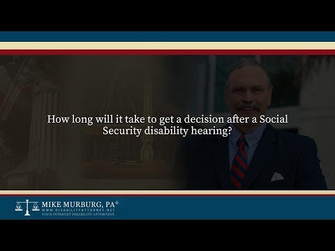 How long will it take to get a decision after a Social Security disability hearing?
