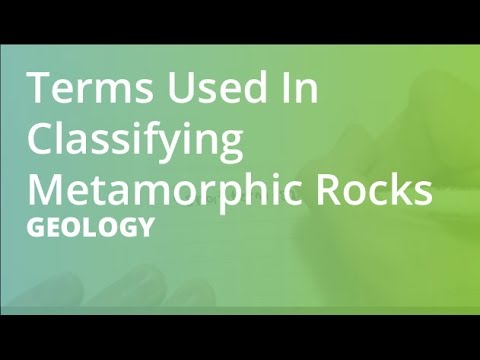 Terms Used In Classifying Metamorphic Rocks | Geology