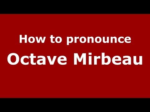 How to pronounce Octave Mirbeau (French/France) - PronounceNames.com