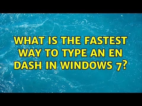 What is the fastest way to type an en dash in Windows 7? (2 Solutions!!)