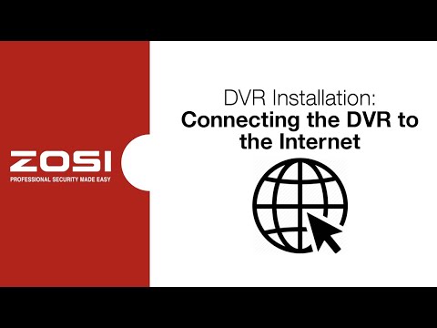 ZOSI DVR Operation - Connecting the DVR to the Internet
