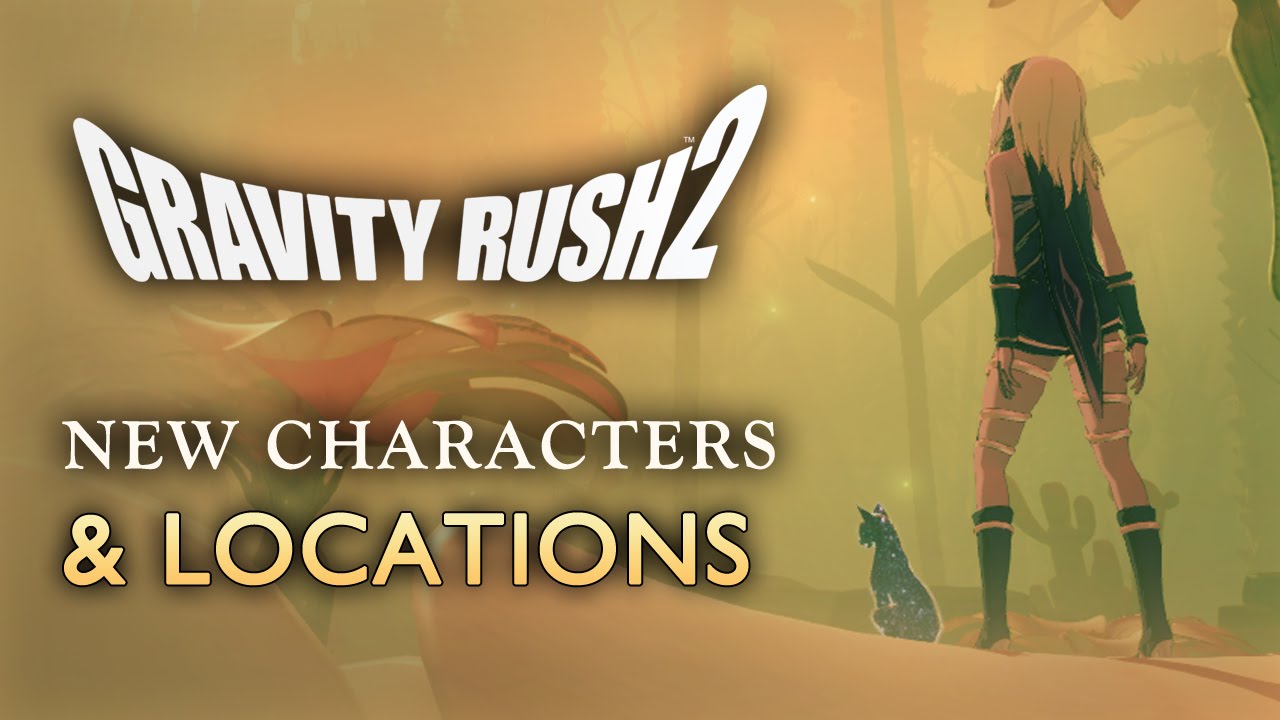 Gravity Rush 2 - New Characters & Locations