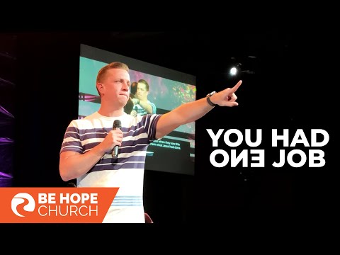 You Had One Job | Be Hope Church | Kevin Jack