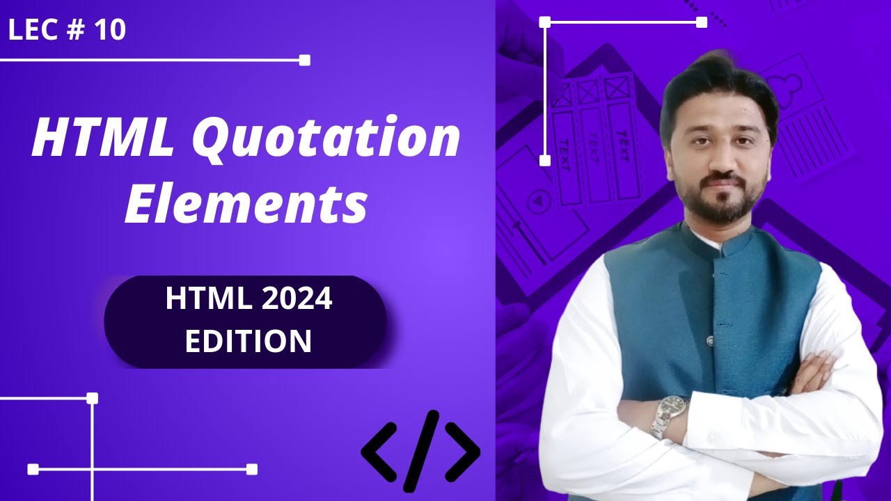 Understanding HTML Quotation Elements in 8 Minutes | Lec-10 | HTML 2024