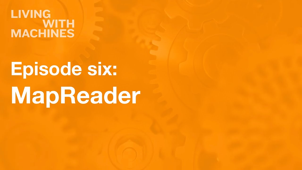 Living with Machines: MapReader