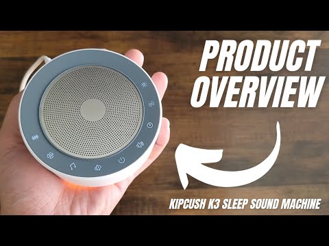 Kipcush K3 Sleep Sound Machine Product Overview