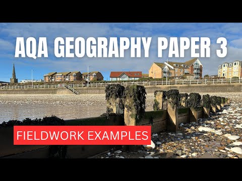 AQA Geography Paper 3 - Fieldwork Examples