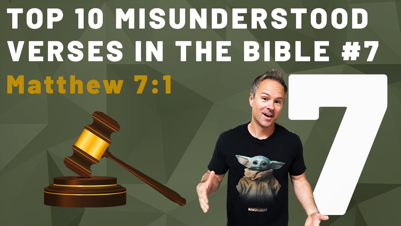 Did Jesus Say Not to Judge? Top Misunderstood Verse #7 (Matthew 7:1)