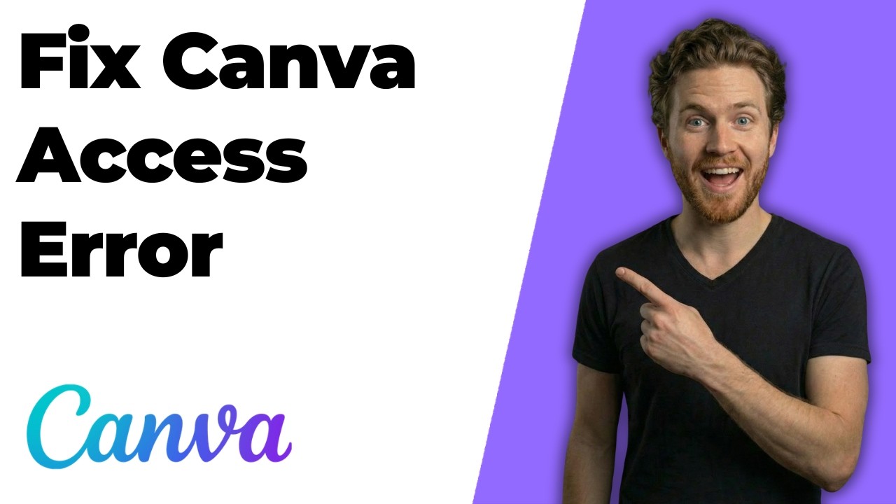 Fix Canva Access Error (Quick Troubleshooting Guide)