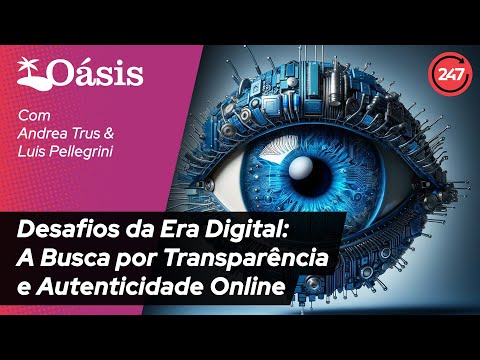 Desafios da Era Digital: A busca por transparência e autenticidade ...