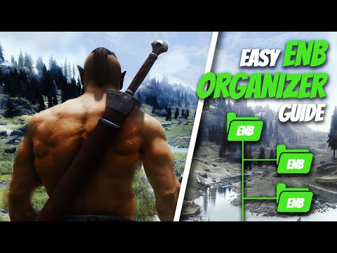 ENB Organizer - Organize all your ENB's in one place for ANY Game! | Tutorial