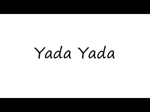 How to Pronounce Yada Yada?