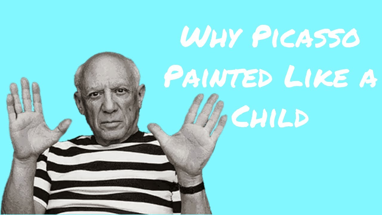 Why Picasso Painted Like a Child