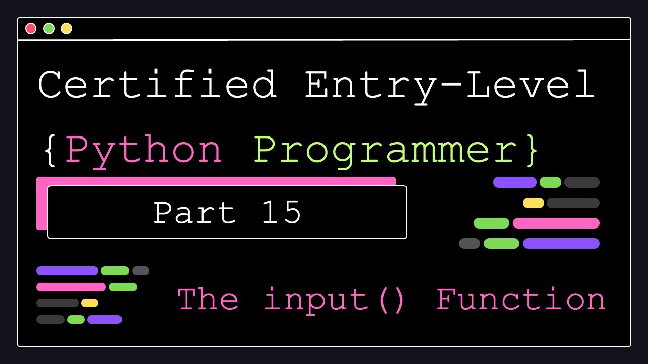 Certified Entry Level Python Programmer - Part 15 - The input() Function