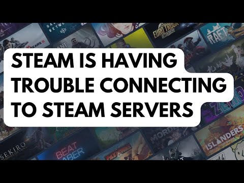 How To Fix Steam is Having Trouble Connecting To The Steam Servers
