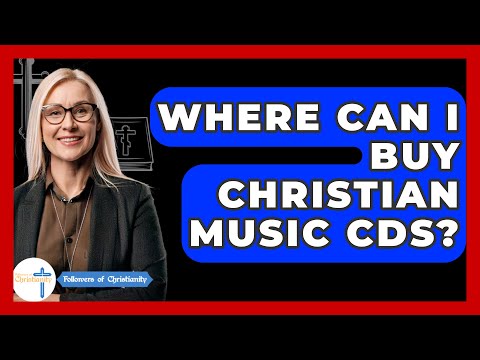 Where Can I Buy Christian Music CDs? - Followers Of Christianity