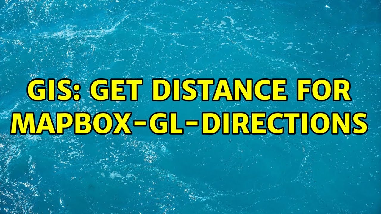 GIS: Get distance for mapbox-gl-directions