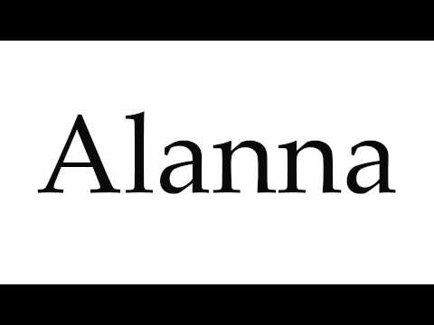 How to Pronounce Alanna