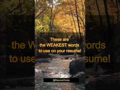 We want you to know that these are the WEAKEST words to use on your resume