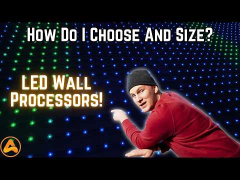 How Do I Choose or Size an LED Wall Processor?