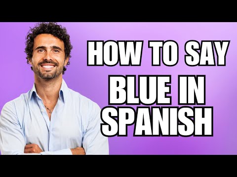 How To Pronounce Blue in Spanish (Correctly)