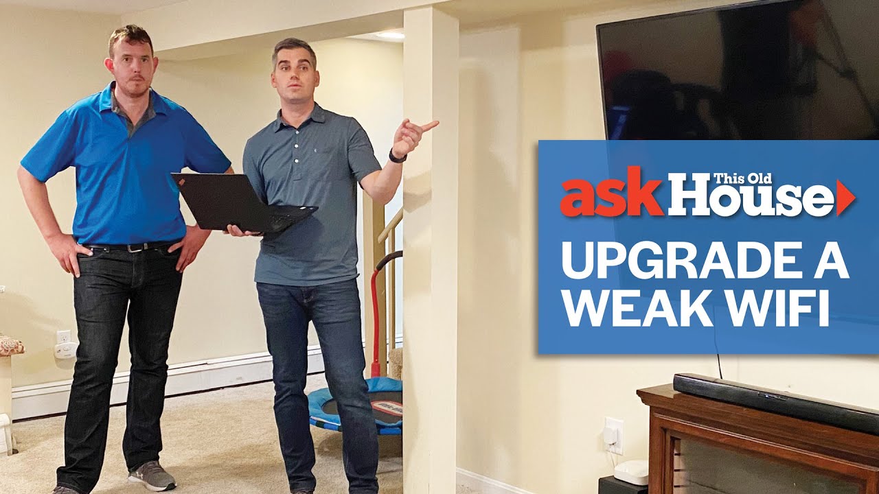 How to Fix and Upgrade a Weak WiFi Signal | Ask This Old House