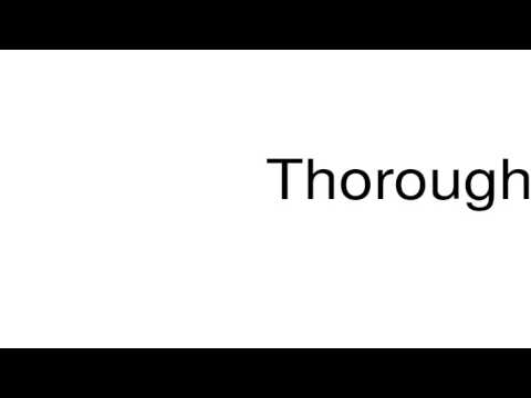 How to pronounce Thoroughness