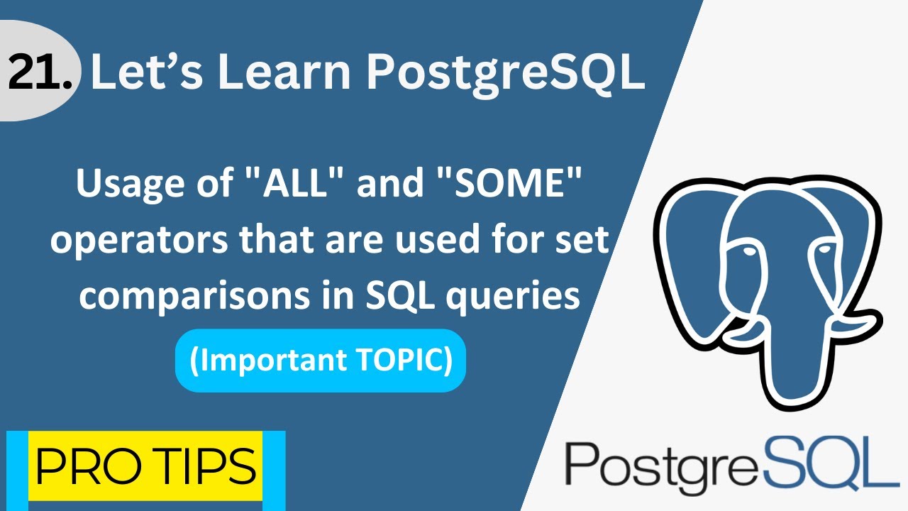 PostgreSQL - 21 | Usage of PostgreSQL ALL_OPERATOR & SOME_OPERATOR