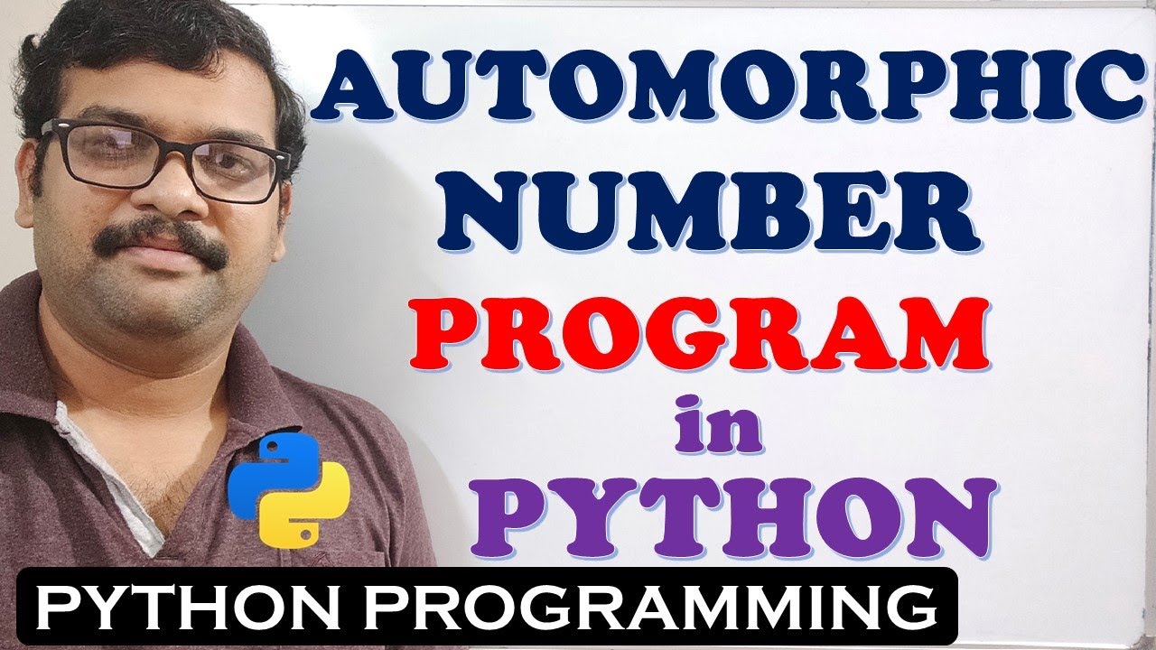 AUTOMORPHIC NUMBER PROGRAM IN PYTHON PROGRAMMING || PROGRAM TO FIND AUTOMORPHIC NUMBER IN PYTHON