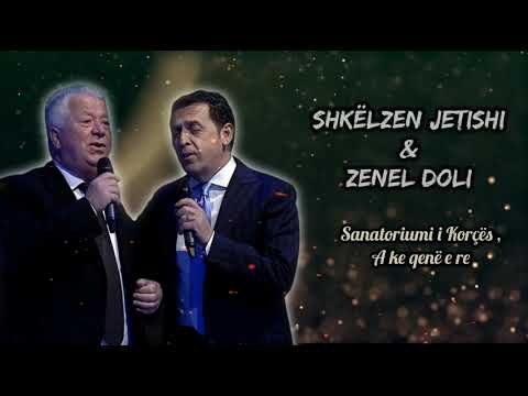 Sanatoriumi i Korçes, A ke qene e re - Shkelzen Jetishi & Zenel Doli