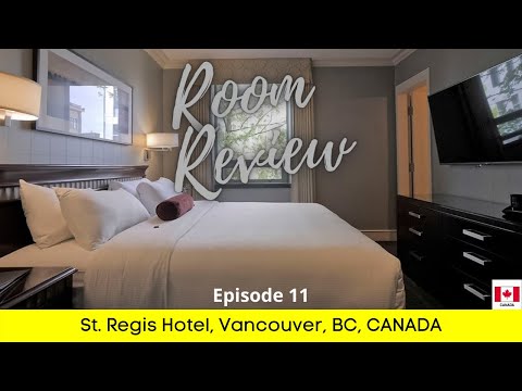 | Hotel Room Review | St. Regis Hotel in Vancouver, British Columbia, Canada.