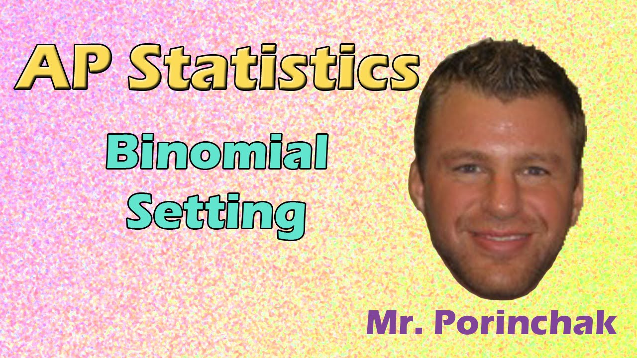AP Statistics: Binomial Settings