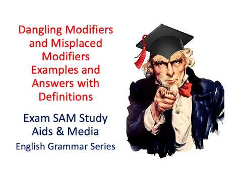 Dangling Modifiers and Misplaced Modifiers - Examples and Answers with Definitions