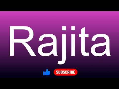 How to correctly pronounce - Rajita