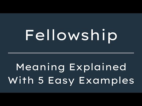 What Does Fellowship Mean? Fellowship Meaning in English With 5 Example Sentences